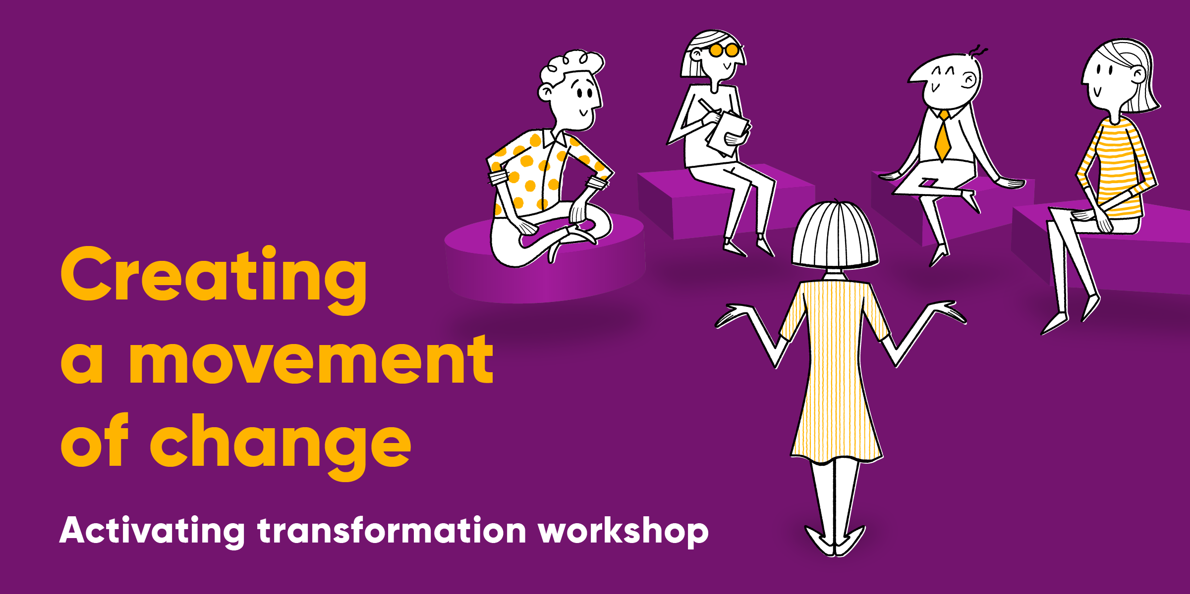 Creating a movement of change - activating transformation - The ...